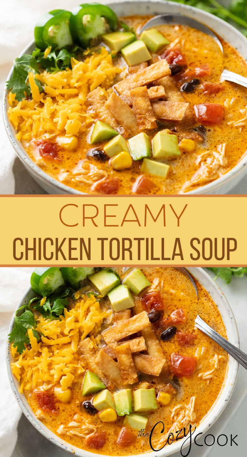 Creamy Chicken Tortilla Soup - The Cozy Cook
